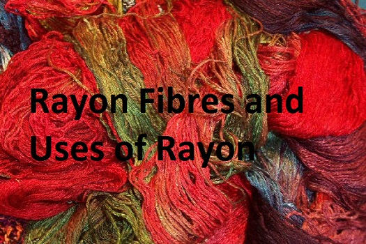 Rayon Fibres and Uses of Rayon - Textile Basic Learning