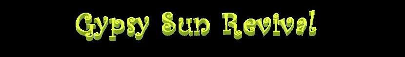 DESERT PSYCHLIST: GYPSY SUN REVIVAL ~ JOURNEY OUTSIDE OF TIME ... review