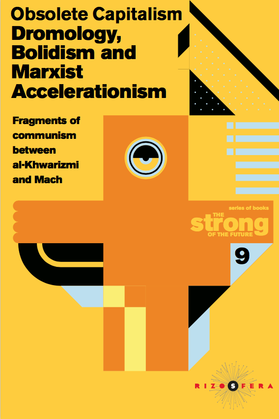 Rizomatika: Obsolete Capitalism :: Dromology, Bolidism and Marxist Accelerationism (Rizosfera ...