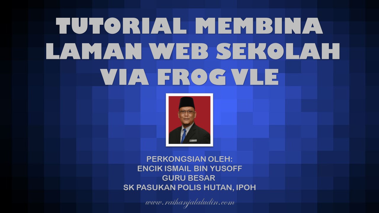 Tutorial Untuk Membuat Laman Web Sekolah via FrogVLE | Ilmu Berubah