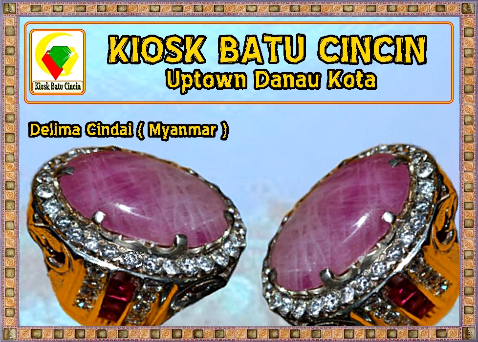 Kiosk Batu Cincin: KENALI SIFAT DELIMA MYANMAR