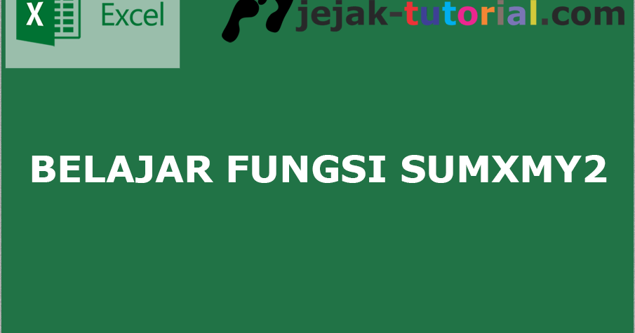 Belajar Excel : Belajar Fungsi SUMXMY2 - Jejak Tutorial