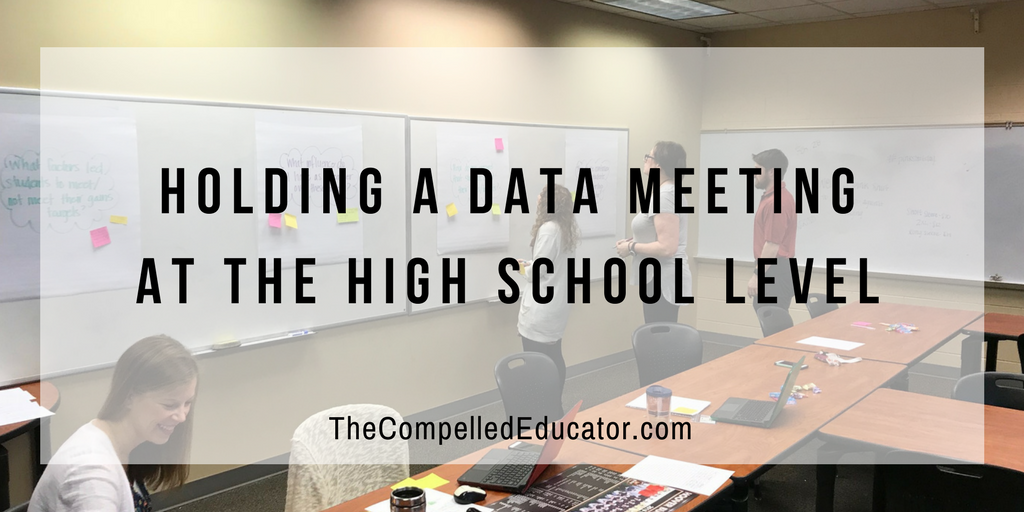 The Compelled Educator: How to hold a data meeting at the high school level