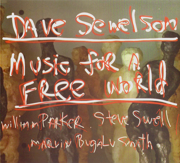 David Sewelson -Music for a Free World (FMR, 2018) **** ~ The Free Jazz ...