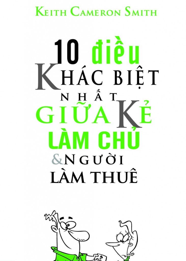 10 điều khác biệt nhất giữa kẻ làm chủ và người làm thuê - Keith ...