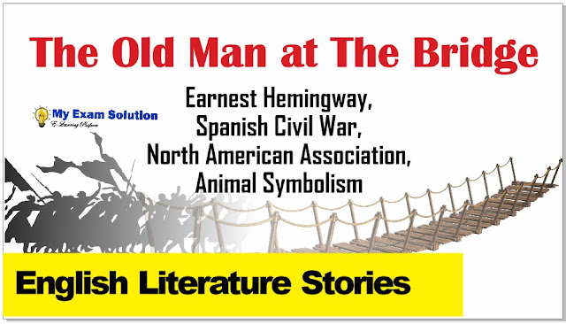 The Old Man at The Bridge Summary | Earnest Hemingway - My Exam Solution