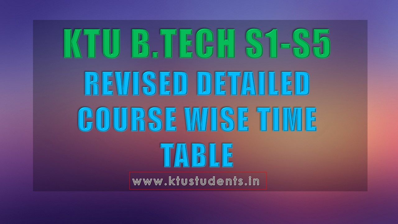 Course Wise B.Tech Revised Time Table is Published | KTU Students ...