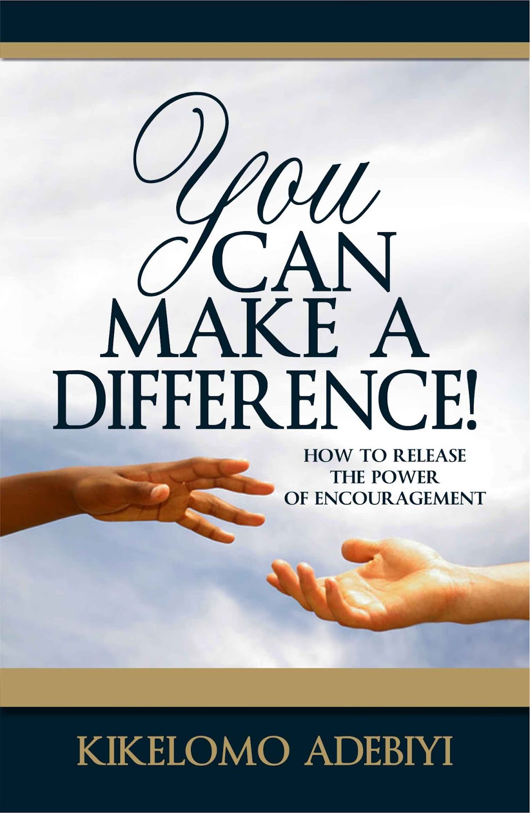 Releasing The Power of Encouragement: Making A Difference