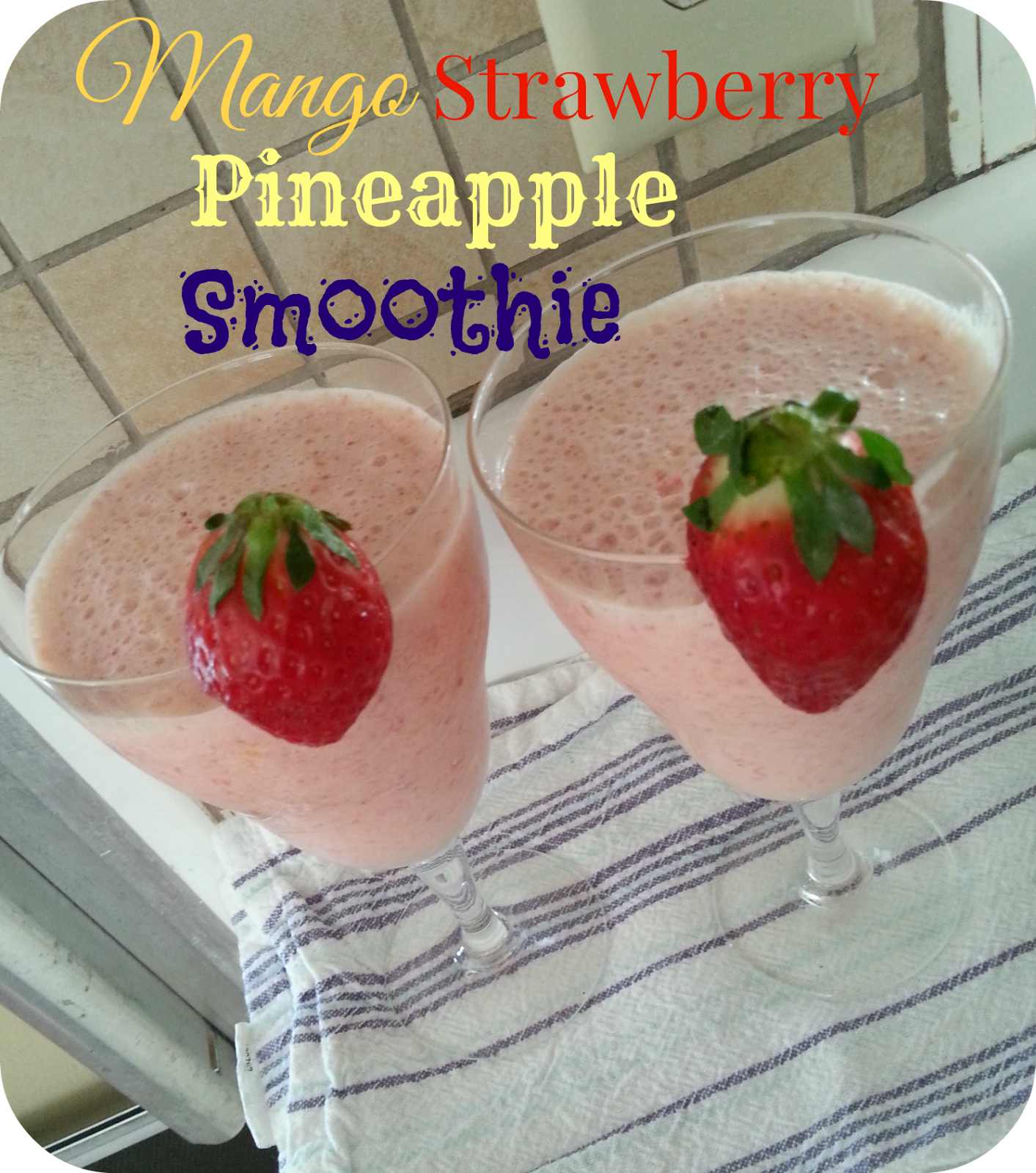The Better Baker: Mango Strawberry Pineapple Smoothie