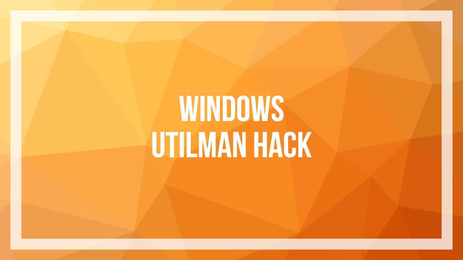 Utilman Hack : Les droits Administrateurs de Windows sans mot de passe