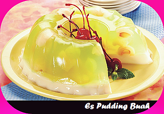 Resep Cara Membuat Es Pudding Buah - Dapurin.com
