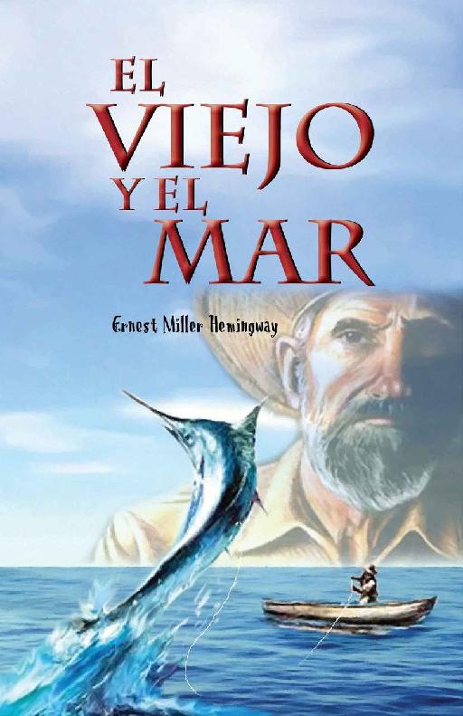 Resumen EL VIEJO Y EL MAR de Ernest Hemingway