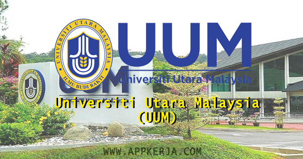 Jawatan Kosong Kerajaan Terkini di Universiti Utara Malaysia (UUM) - 8 ...