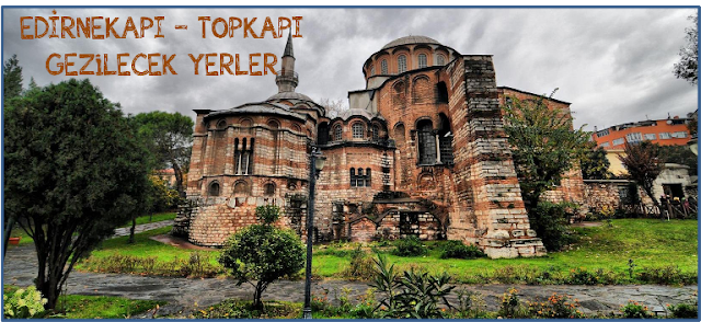 İstanbul'un önemli tarihi bölgeleri arasında yer alır Edirnekapı ...