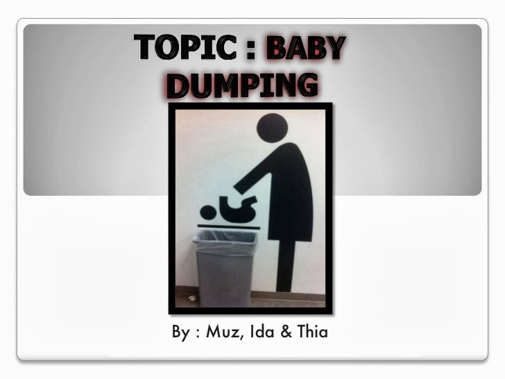 Together Everyone Achieve More: Baby Dumping, who's care?