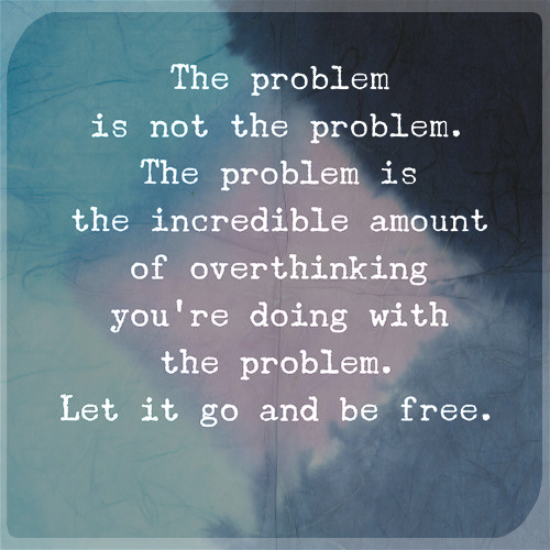 Love Your Life: The problem is not the problem
