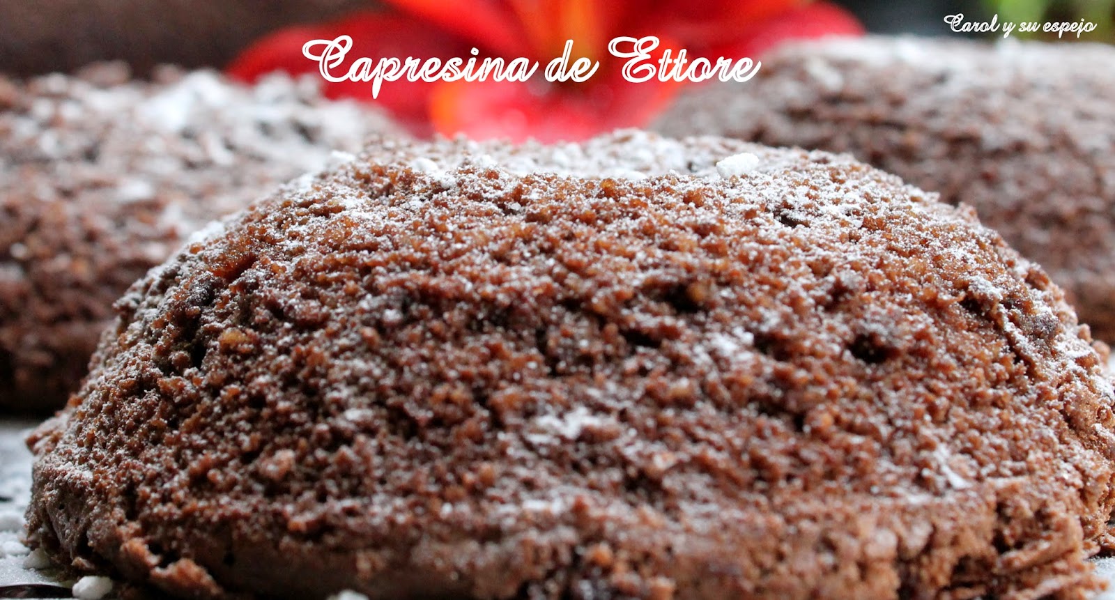 Carol y su espejo: CAPRESINAS O TORTA CAPRESE NAPOLETANA DE ETTORE