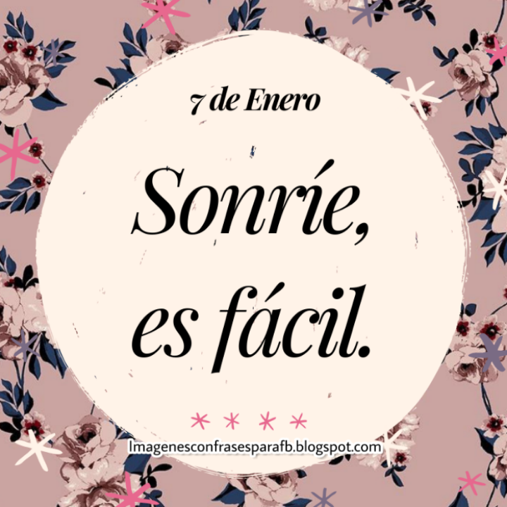 Imagenes Bonitas y Pensamientos Positivos: Frase del día 7 de Enero