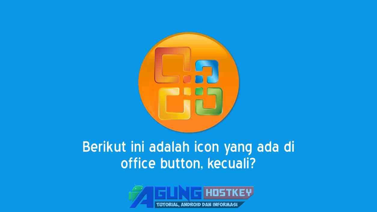 Berikut Ini Adalah Icon Yang Ada di Office Button Kecuali? - Agung Hostkey