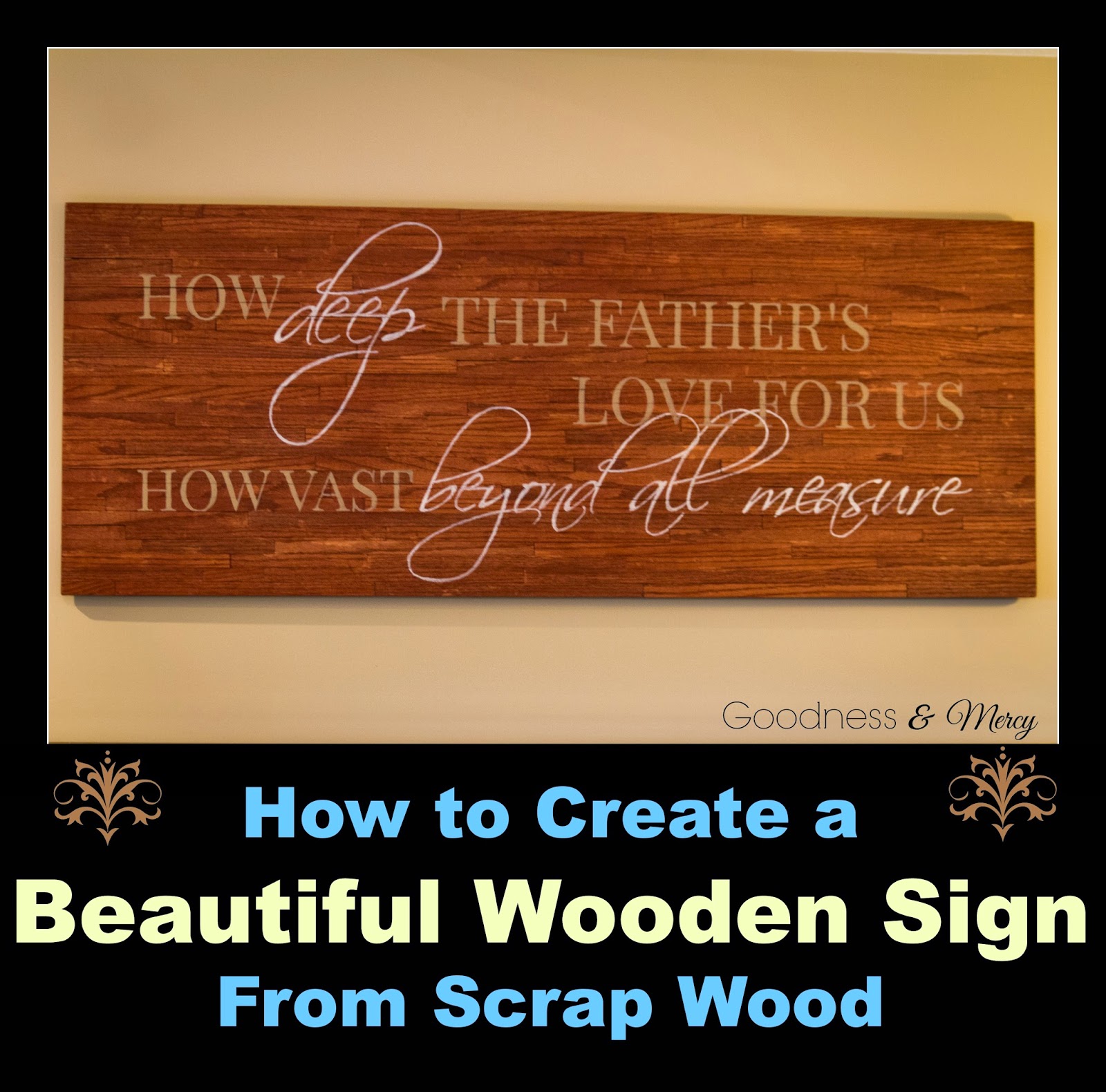 Goodness and Mercy : How to Create a Wooden Sign from Scraps