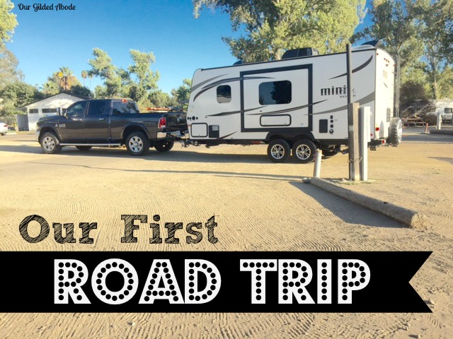 Our Gilded Abode: Our First Travel Trailer Road Trip