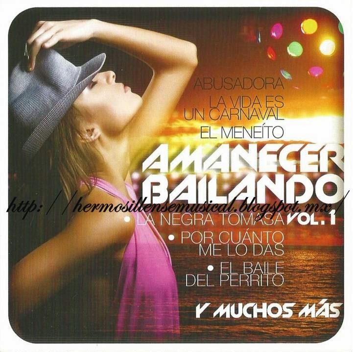 De Hermosillo, Sonora Para El Mundo...: AMANECER BAILANDO VOL.1 (2003)