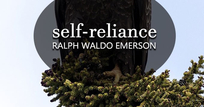 Self-Reliance by Ralph Waldo Emerson