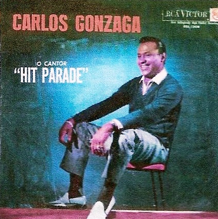 C A N G U L E I R O8: CARLOS GONZAGA - O CANTOR HIT PARADE (1962)