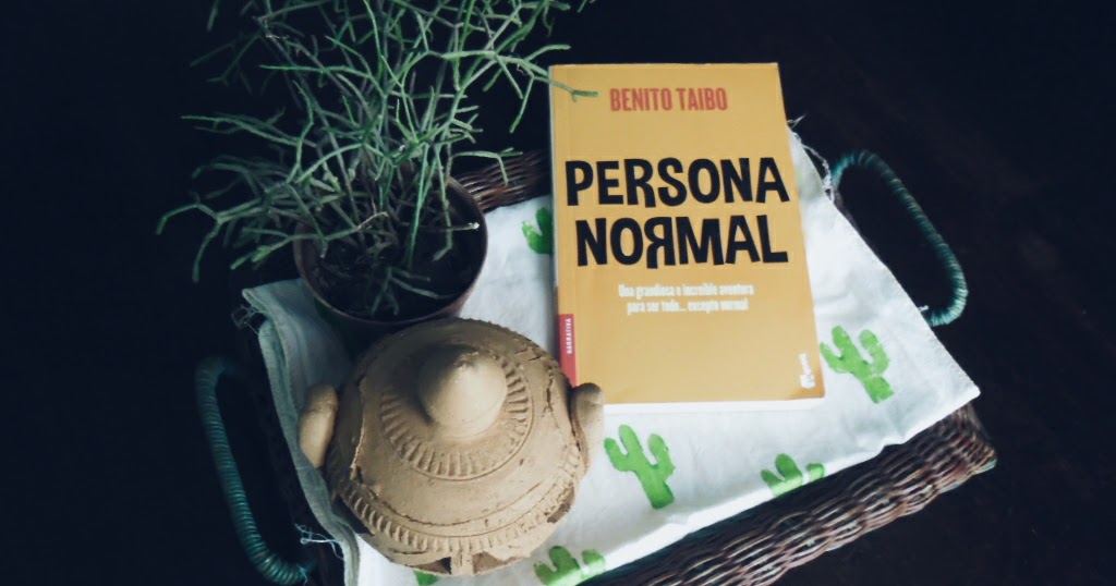 Desvelada por los libros: Reseña: Persona Normal de Benito Taibo