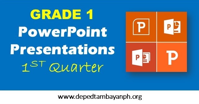 Grade 1 PowerPoint Presentations – First Quarter