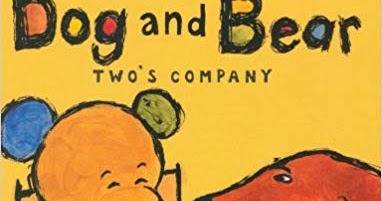 Dog Evals: Book Review: Dog and Bear (three short colorful tales about ...