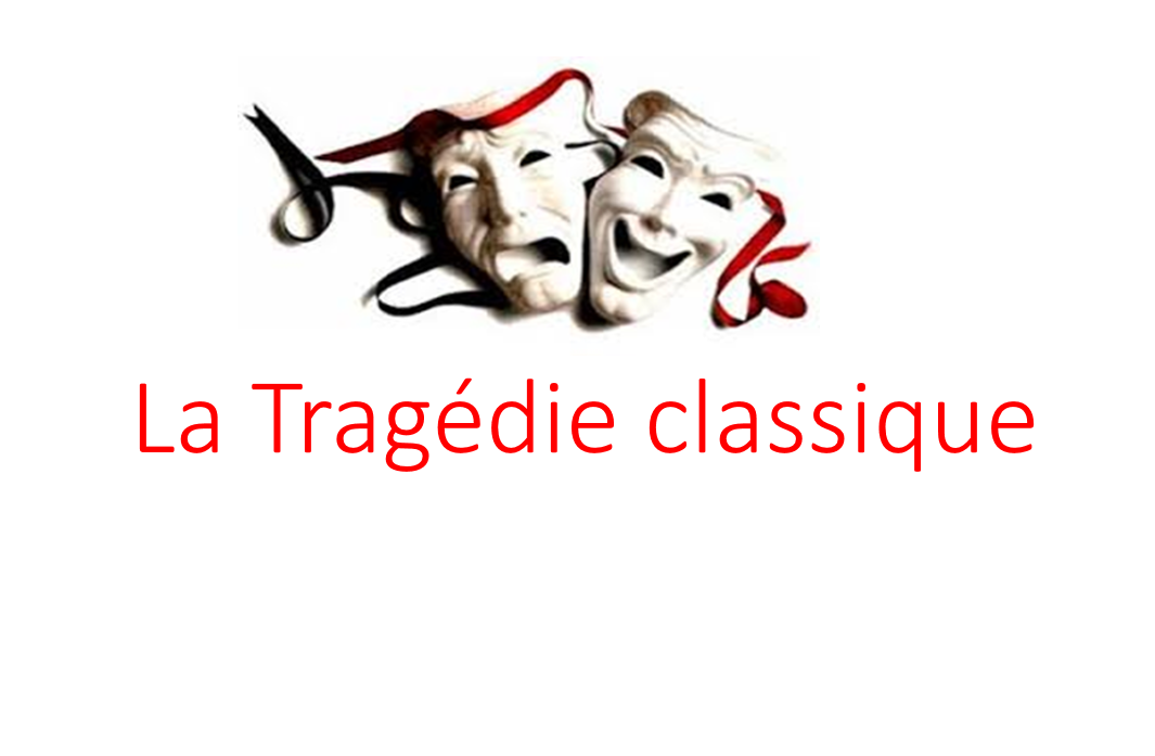 Théâtre classique - 2de 3: la Tragédie Classique