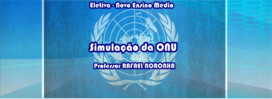Simulação da ONU - prof. Rafa Noronha
