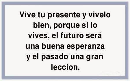 Reflexiones: VIVE EL PRESENTE