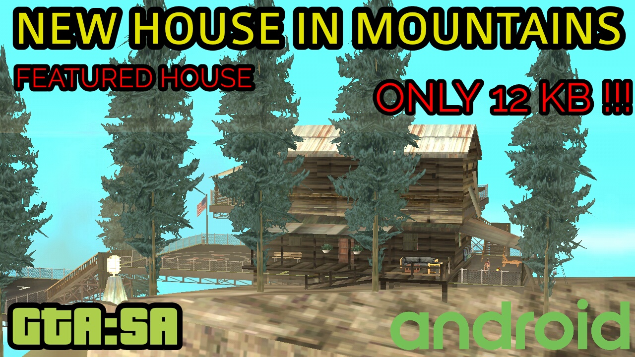 NEW MOUNTAIN HOUSE | FOR GTA SA ANDROID | ADVANCED HOUSE