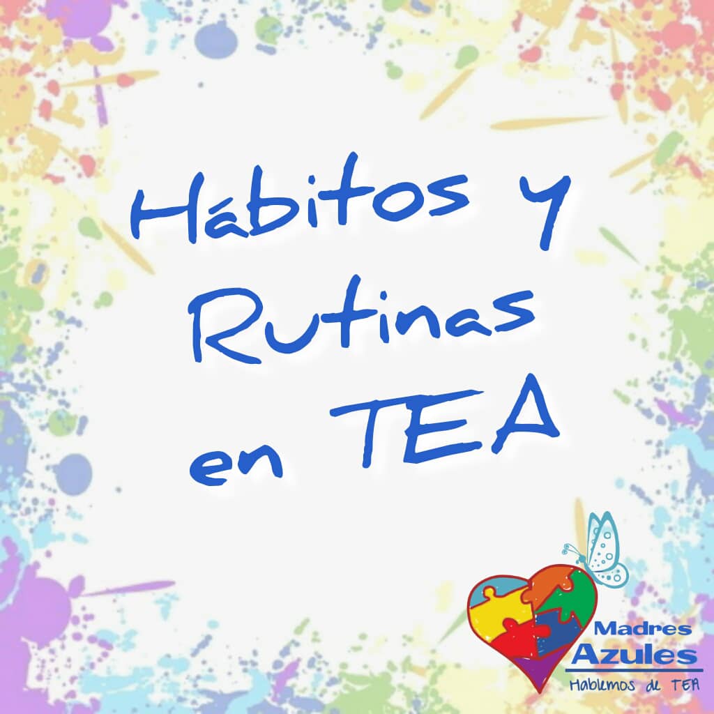 MADRES AZULES Y PADRES TAMBIÉN: HÁBITOS Y RUTINAS EN TEA
