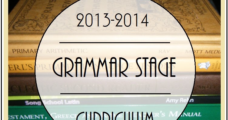 Living and Learning at Home: 2013-2014 Grammar Stage Curriculum