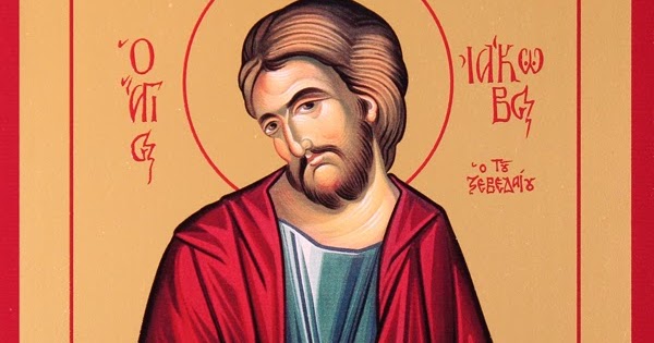 ORTHODOX CHRISTIANITY THEN AND NOW: Holy Apostle James, the Son of Zebedee