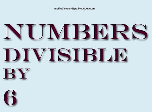 How to find whether a number is divisible by 6 ? ~ Maths Tricks and Tips