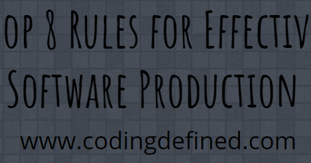 Top 8 Rules for Effective Software Production - By Toptal - Coding Defined