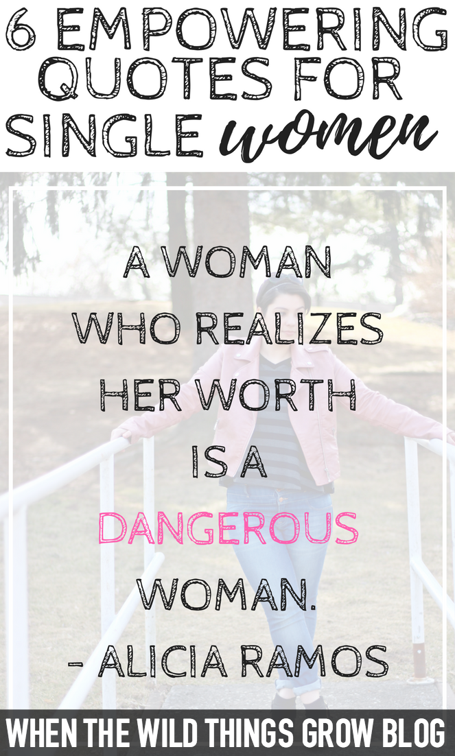 When The Wild Things Grow : 6 Empowering Quotes For Single Women