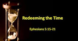 HOW DO WE REDEEM THE TIME?