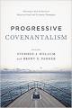 Call To Die: Progressive Covenantalism: A Reformed Baptist Reflection