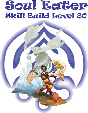 SOUL EATER SKILL BUILD LEVEL 80 (PVE + LADDER)