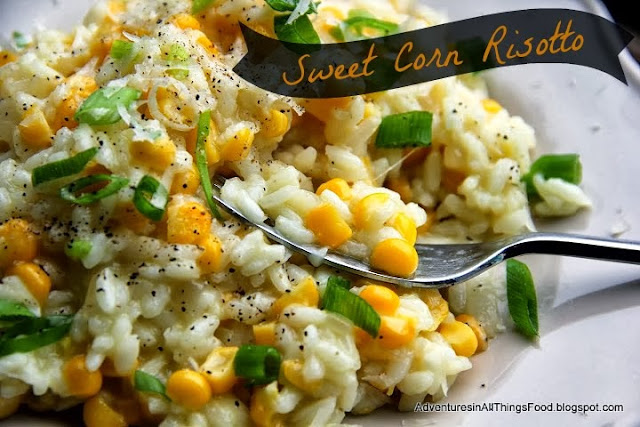 Adventures in all things food: Sweet Corn Risotto - October Secret ...
