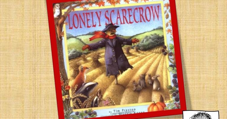 The Lonely Scarecrow by Tim Preston - Teaching Ideas | The Picture Book ...