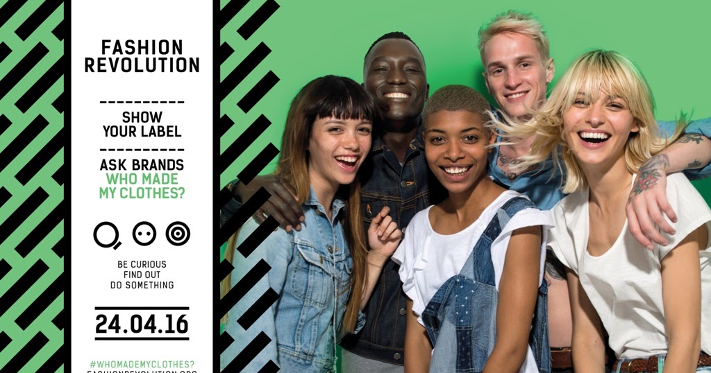 Bio-Fashion: FASHION REVOLUTION WEEK: #WhoMadeMyClothes