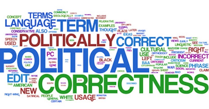 Political Correctness Gone Too Far! or Not Far Enough?