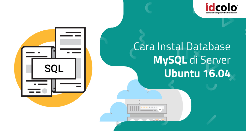 Cara Instal Database MySQL di Server Ubuntu 16.04 secara Sederhana Cara Instal Database MySQL di Server Ubuntu 16.04 secara Sederhana