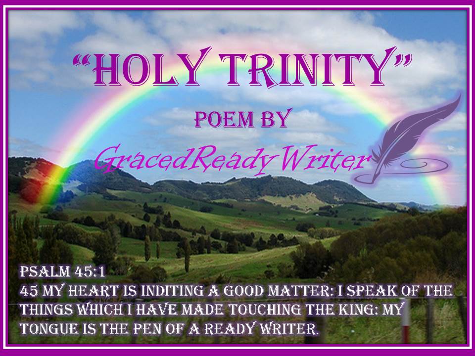 GracedReadyWriter: HOLY TRINITY a Poem By GracedReadyWriter aka ...
